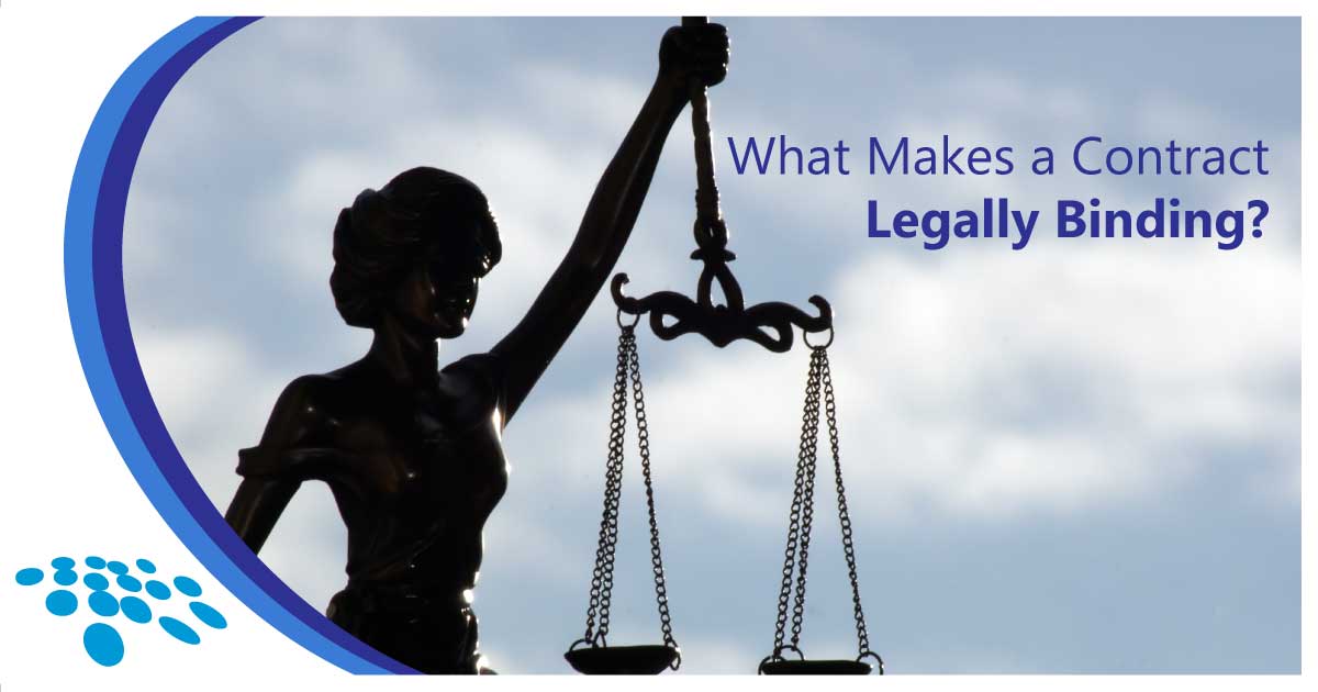 What Makes A Contract Legally Binding How To Manage Legal Contracts